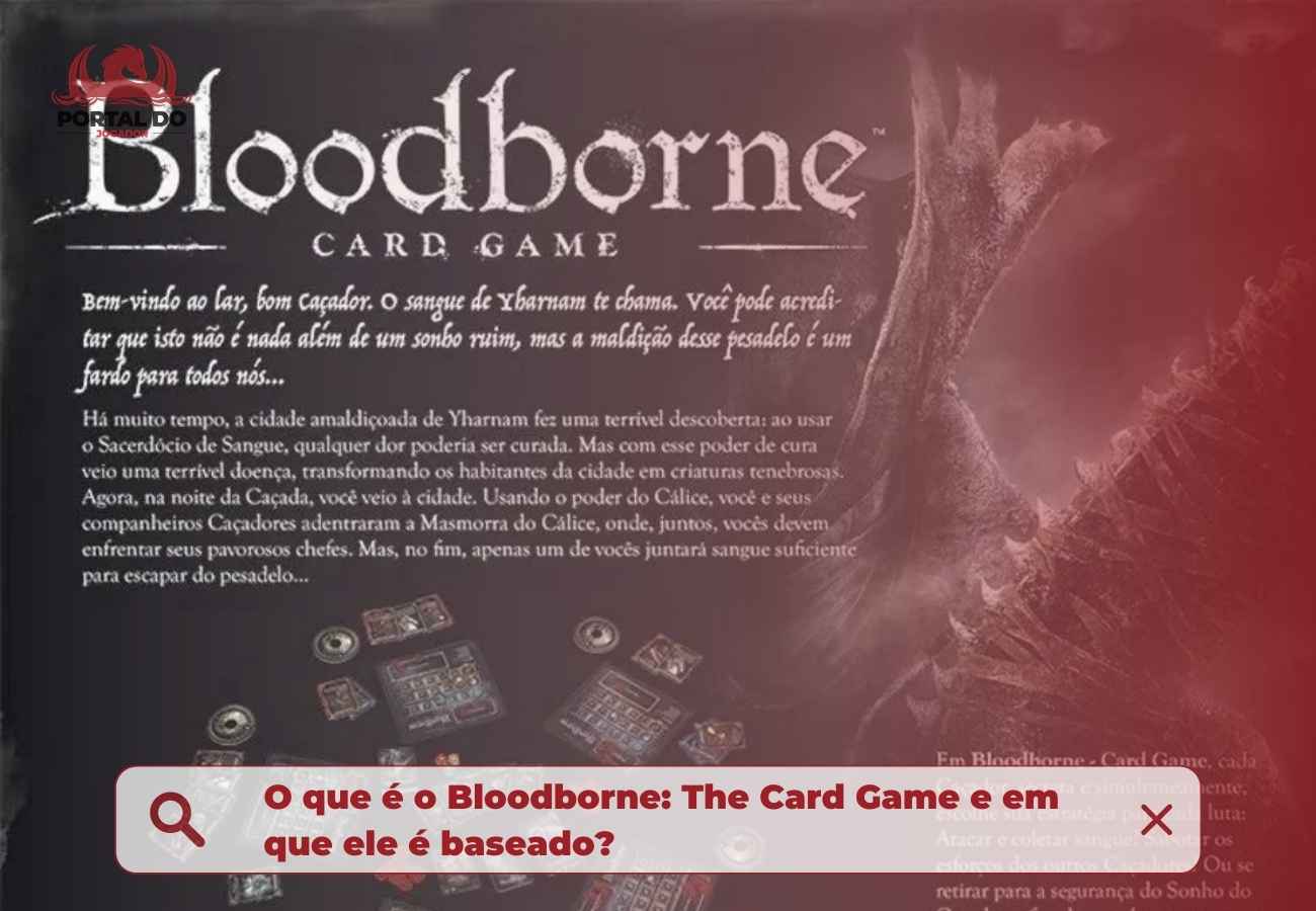 Conheça o Bloodborne: The Card Game e aprenda a como jogar