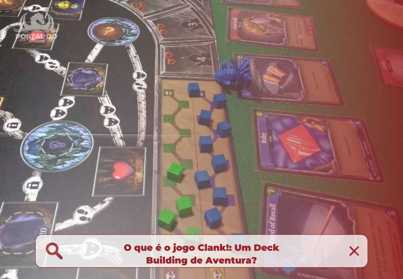 Clank! Um Deck Building de Aventura: como jogar e o que é