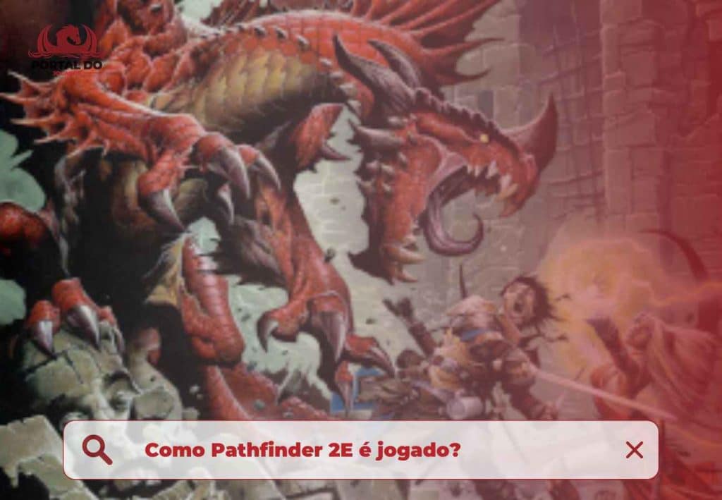 Tudo sobre Pathfinder 2E: conheça o substituto ideal do D&D!